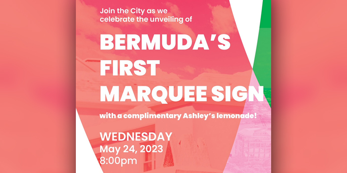 City: Grand Unveiling Of Bermuda Marquee Sign - Bernews