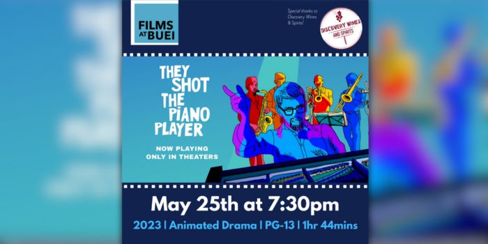 BUEI To Present 'They Shot The Piano Player' - Bernews